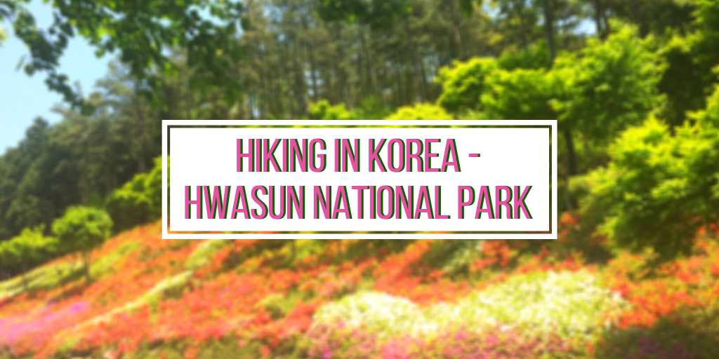 Hiking in Korea - Hwasun National Park - chase the skies
